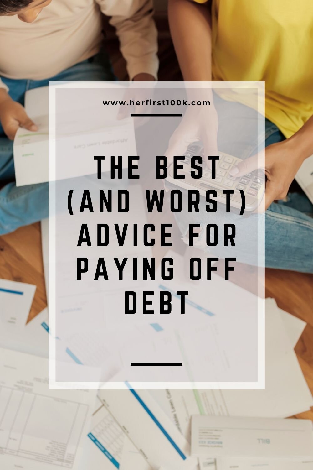 The Best (And Worst) Advice for Paying Off Debt | Her First $100K