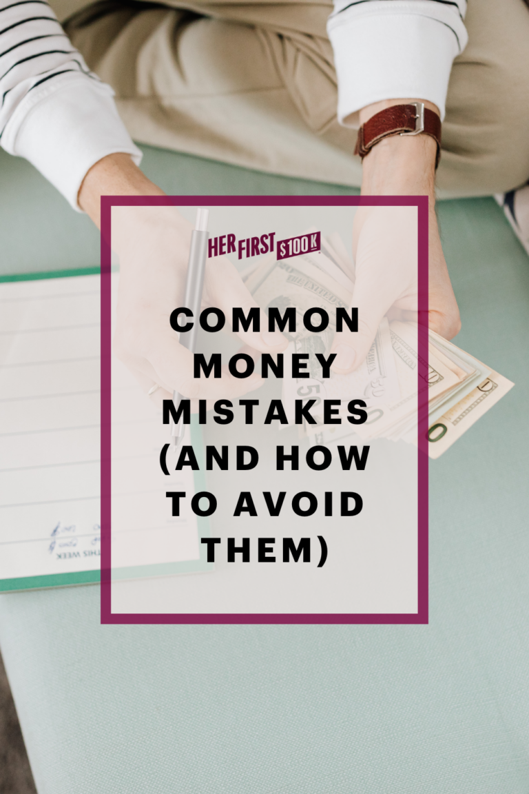Common Money Mistakes (and How to Avoid Them) | Her First $100K